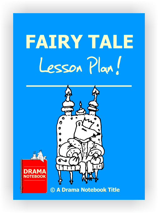 Fairy Tale Lesson Plan For Drama Class For Kids And Teens Fairy Tale Lesson Plan For Drama Class For Kids And Teens