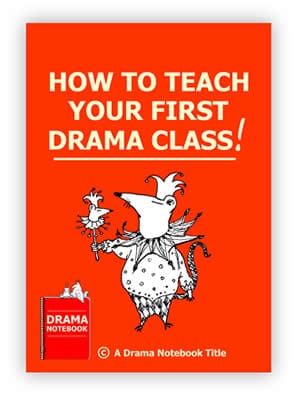 Teaching Drama | How To Teach Your First Drama Class