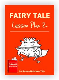 Fairy Tale Lesson Plan for Drama Class-Nine Sessions