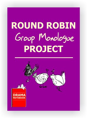 Round Robin Group Monologue Project for Kids and Teens