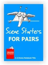 Scene Starters for Improvisation to Use in Drama Class