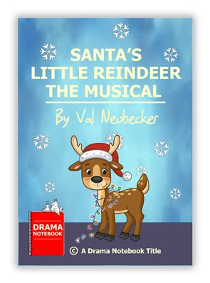 Santa’s Little Reindeer, Original Musical Play Script