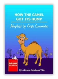 Play Script Based on Just So Stories by Rudyard Kipling - How the Camel ...