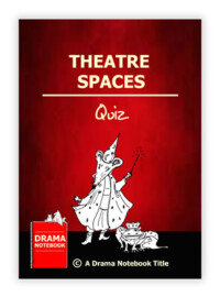 Theatre Spaces Quiz